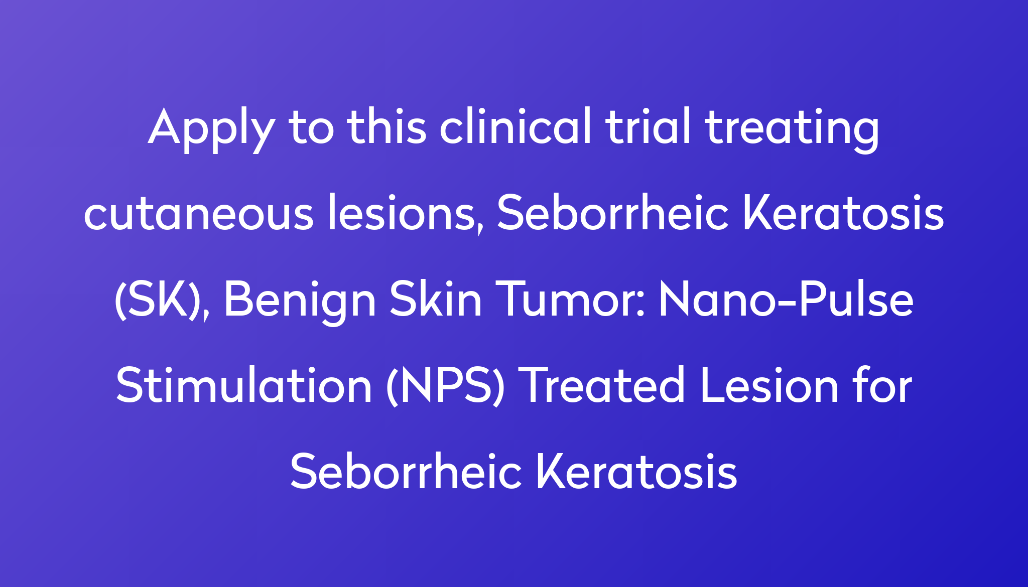 Nano Pulse Stimulation Nps Treated Lesion For Seborrheic Keratosis